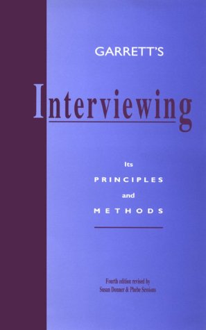 Garrett's Interviewing: Its Principles and Methods: Annette Marie ...