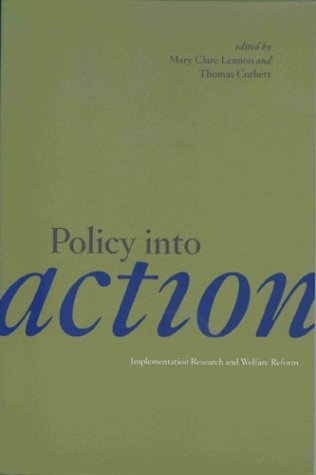 Buy Policy Into Action: Implementation Research and Welfare Reform ...