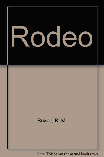Rodeo: Bower, B. M.: 9781740306614: Amazon.com: Books