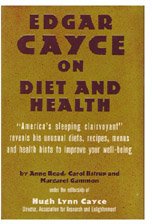 Edgar Cayce on Diet and Health: Read, Anne; Ilstrup, Carol; Gammon ...