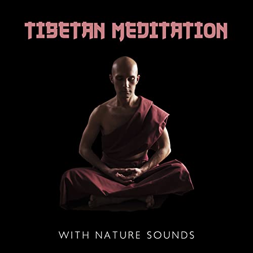 Écouter Tibetan Meditation with Nature Sounds: Soothing Music for Body and Spirit par Tibetan ...