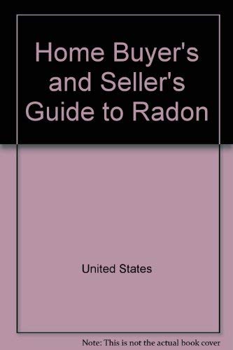 Home buyer's and seller's guide to radon: United States: 9780160416804 ...