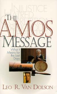 The Amos message: What it means for the last days: Van Dolson, Leo R ...
