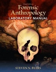 Forensic Anthropology Laboratory Manual: To Be Used in Conjunction with ...