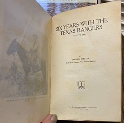 Six Years With the Texas Rangers. 1875-1881: Gillett, James B.: Amazon ...