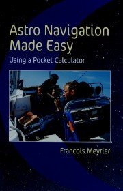 Astro Navigation Made Easy : Using a Pocket Calculator: François ...