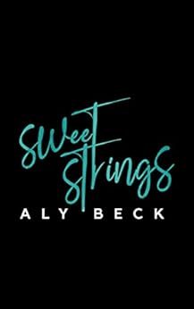 Sweet Strings (Second Sets Book 2) - Kindle edition by Beck, Aly ...