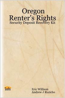 Oregon Renter's Rights: Security Deposit Recovery Kit: Eric Willison ...