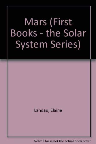 Mars (First Books - The Solar System Series): Landau, Elaine ...