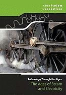 The Ages of Steam and Electricity (Curriculum Connections: Technology ...