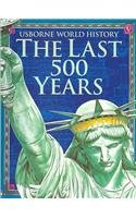 The Last 500 Years (Usborne World History): Bingham, Jane, Chandler ...