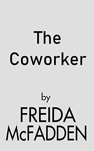 The Coworker: An Addictive Psychological Thriller eBook : McFadden ...