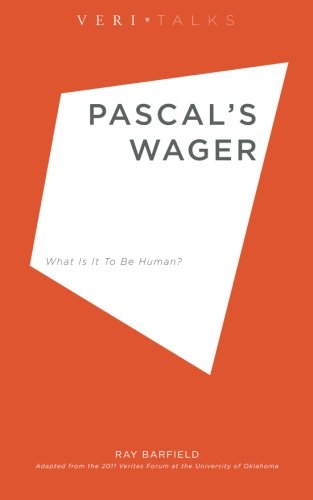 Pascal's Wager: What Is It To Be Human? (VeriTalks): Barfield, Ray ...