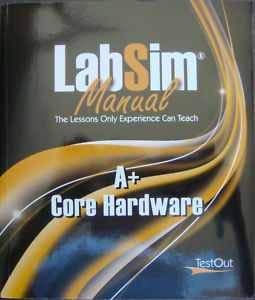 LabSim Manual A+ Core Hardware: TESTOUT: 9781932837001: Amazon.com: Books