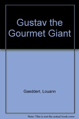 Gustav the Giant Gourmet: Gaeddert: 9780803733367: Amazon.com: Books