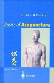 Basics of Acupuncture: Gabriel Stux: 9783540632351: Amazon.com: Books