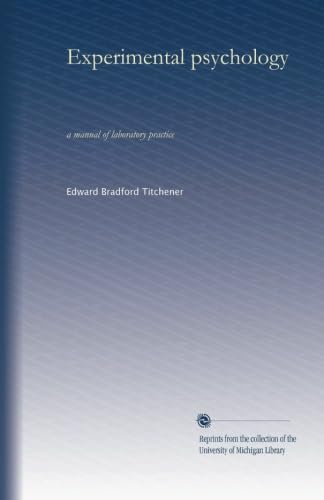 Experimental psychology (v.1 pt.1): a manual of laboratory practice ...