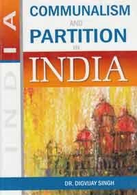 Communalism And Partition In India: Singh, Digvijay: 9789382074137 ...