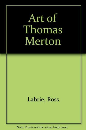 The art of Thomas Merton: Labrie, Ross: 9780912646480: Amazon.com: Books
