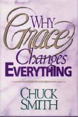 Why Grace Changes Everything: Amazon.co.uk: Smith, Chuck: 9781565072275 ...