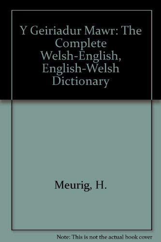 Y Geiriadur Mawr: The Complete Welsh-English, English-Welsh Dictionary ...