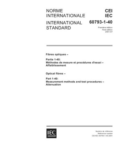 IEC 60793-1-40 Ed. 1.0 b:2001, Optical fibres - Part 1-40: Measurement ...