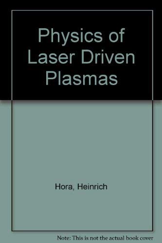 Physics of Laser Driven Plasmas: Heinrich Hora: 9780471078807: Amazon ...