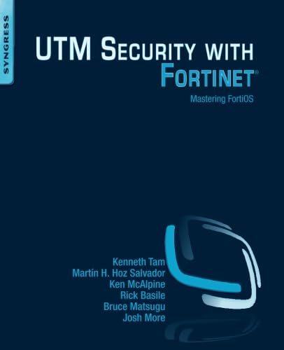 UTM Security with Fortinet: Tam, Kenneth, McAlpine, Ken, Hoz Salvador ...