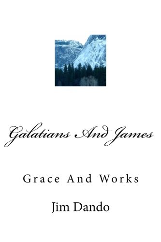 Galatians And James: Grace And Works : Dando, Jim: Amazon.com.au: Books
