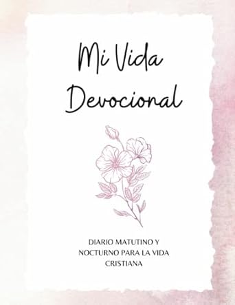 Amazon.com: Mi Vida Devocional: Diario Matutino y Nocturno para la Vida ...