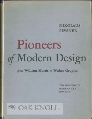 Pioneers of Modern Design: From William Morris to Walter Gropius ...