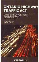 Ontario Highway Traffic Act: Law Enforcement Edition 2011: West, Jack: 9780779828197: Textbooks ...