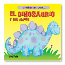 El dinosaurio y sus amigos / The Dinosaurs and His Friends (Entre ...