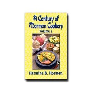 A Century of Mormon Cookery: Horman, Hermine B.: 9780882907253: Amazon ...