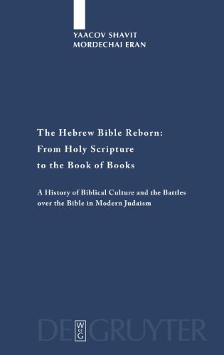 The Hebrew Bible Reborn: From Holy Scripture to the Book of Books: A ...