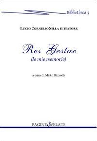 Res gestae (le mie memorie) (Bibliotheca) : Rizzotto, M., Lucio Cornelio Silla: Amazon.de: Bücher
