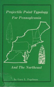 A Projectile Point Typology for Pennsylvania and the Northeast ...