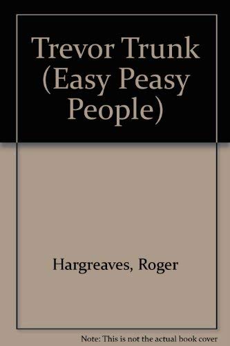 TREVOR TRUNK (Easy Peasy People): Hargreaves, Roger: 9780679801177 ...