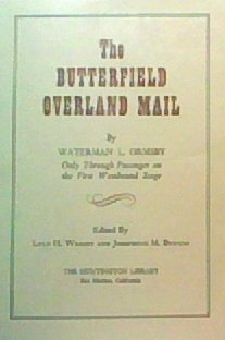 The Butterfield Overland Mail: Waterman Lilly Ormsby, Lyle H. Wright ...