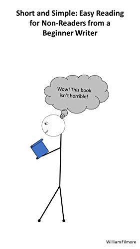 Short and Simple: Easy Reading for Non-Readers from a Beginner Writer ...