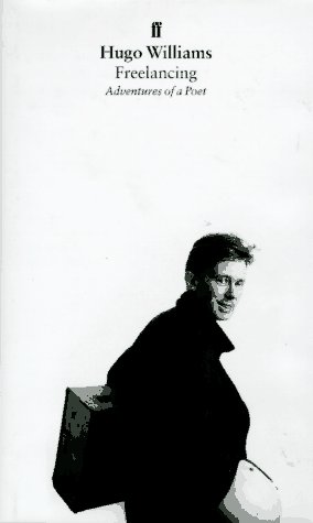 Freelancing: Adventures of a Poet: Williams, Hugo: 9780571175758 ...
