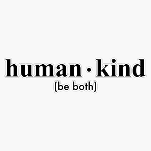 Amazon.com - Human Kind - Be Both Sticker Bumper Sticker Vinyl Decal 5"