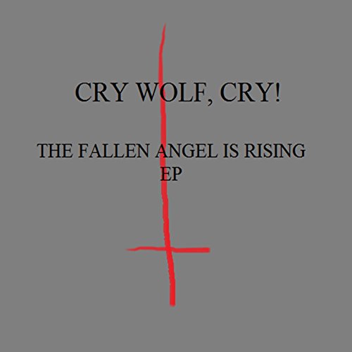 Amazon MusicでCry Wolf, Cry!のThe Fallen Angel Is Risingを再生する