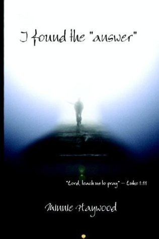 I Found The Answer: Haywood, Minnie: 9781589300095: Amazon.com: Books