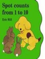 Spot Counts From 1 To 10 Board Book: Hill, Eric: 9780723249221: Books ...