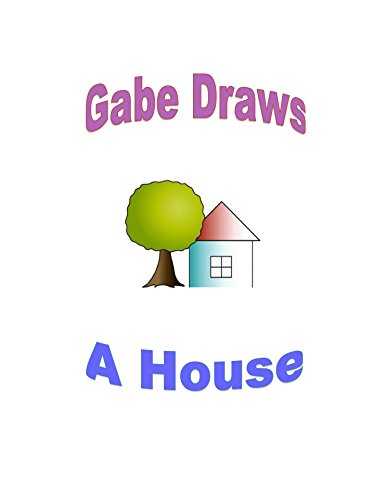 Gabe Draws a House (As Gabe Grows Book 2) eBook : Florka, Peggy Sue ...