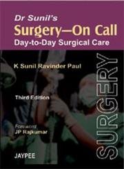 Dr Sunil’s Surgery: On Call Day-to-Day Surgical Care and Surgery: K ...