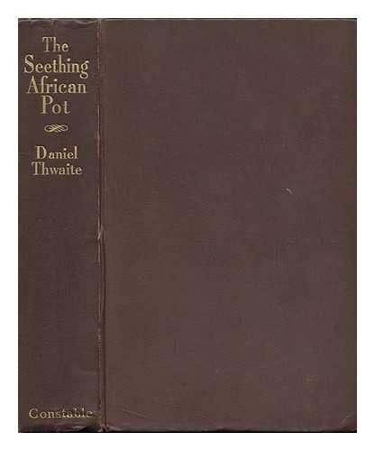 Seething African Pot: A Study of Black Nationalism 1882-1935: Thwaite ...