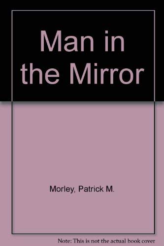 Man in the Mirror: Patrick M. Morley: 9780850095258: Amazon.com: Books