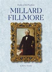 Millard Fillmore (Profiles of the Presidents): Santella, Andrew ...